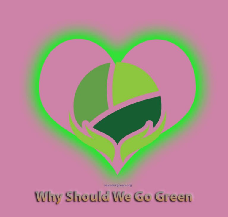 Why should we go green? - Save Our Green